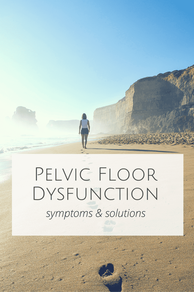 What is Pelvic Floor Dysfunction and could you have it?